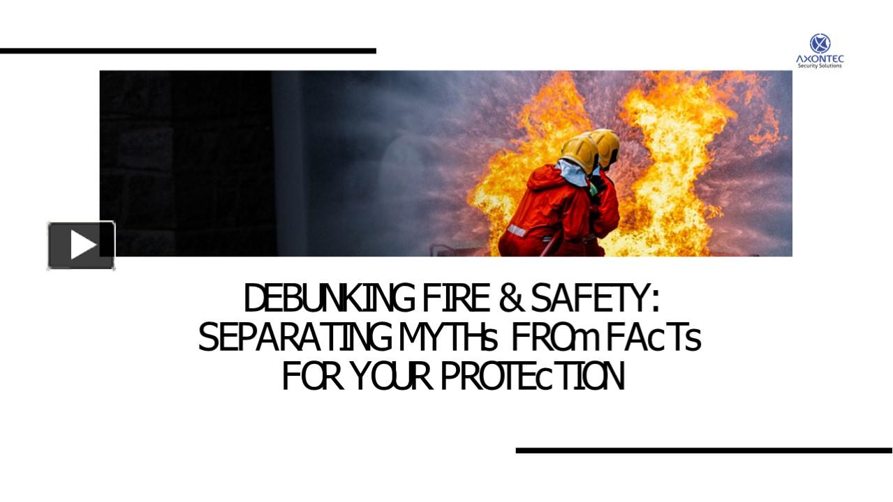 PPT – Fire Safety: Separating Myths from Facts for Your Protection PowerPoint presentation ...