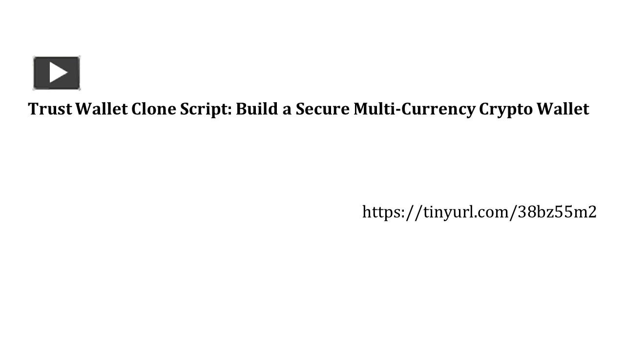 PPT – Trust Wallet Clone Script: Build a Secure Multi-Currency Crypto Wallet PowerPoint ...