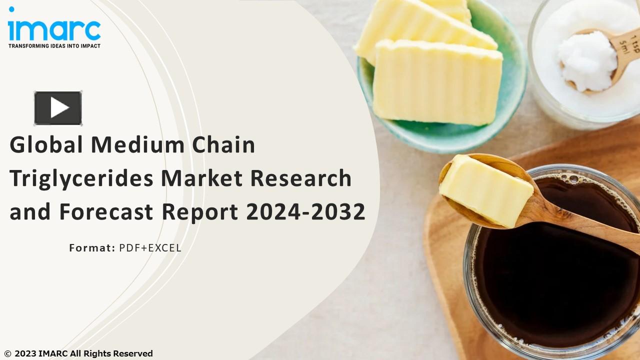 PPT – Medium Chain Triglycerides Market Size, Share, Demand, Report, Forecast 2024-2032 ...
