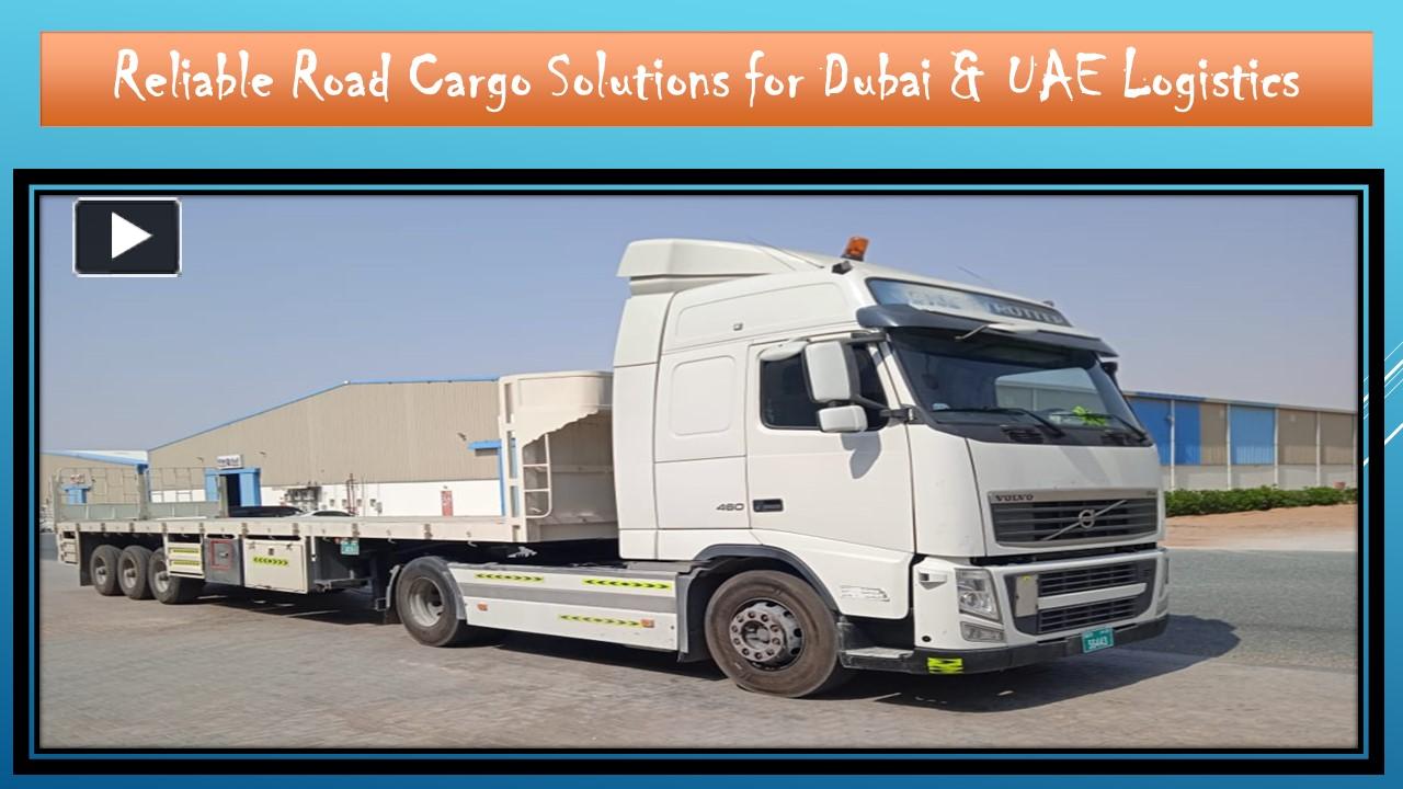 PPT – Reliable Road Cargo Solutions for Dubai & UAE Logistics PowerPoint presentation | free to ...