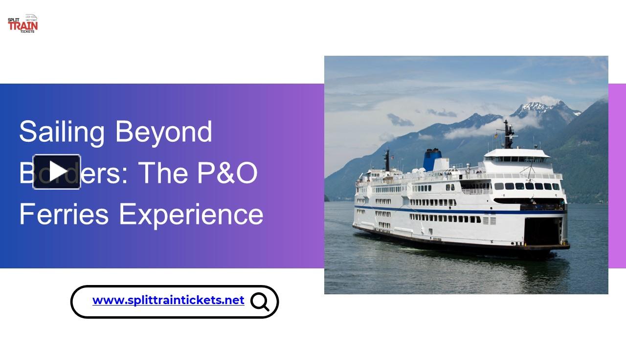 PPT – Sailing Beyond Borders The P&O Ferries Experience PowerPoint presentation | free to ...