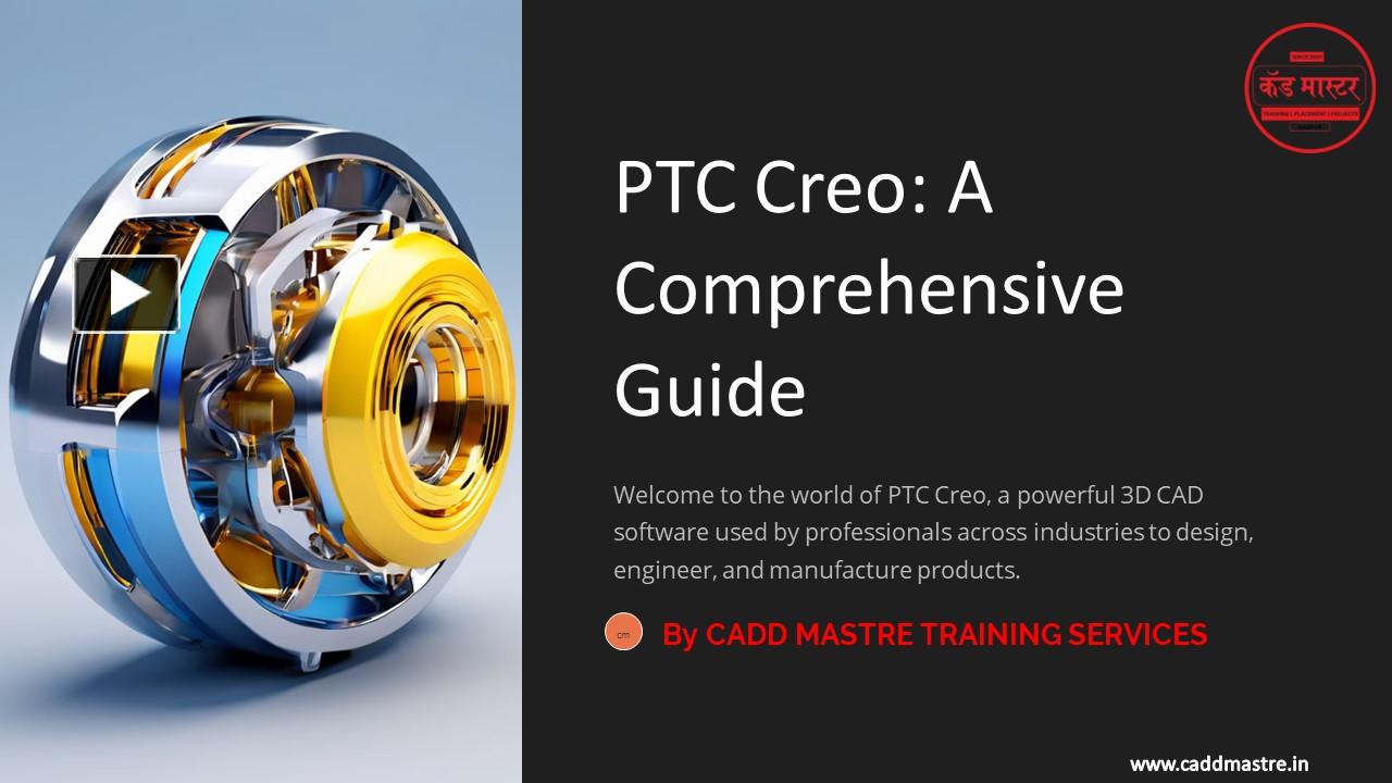 PPT – PTC-Creo-A-Comprehensive-Guide by CADD Mastre PowerPoint presentation | free to download ...