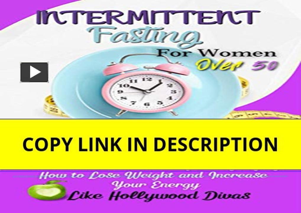 PPT – Ebook ️(download)⚡️ Intermittent Fasting for Women Over 50: The First Step-by-St ...