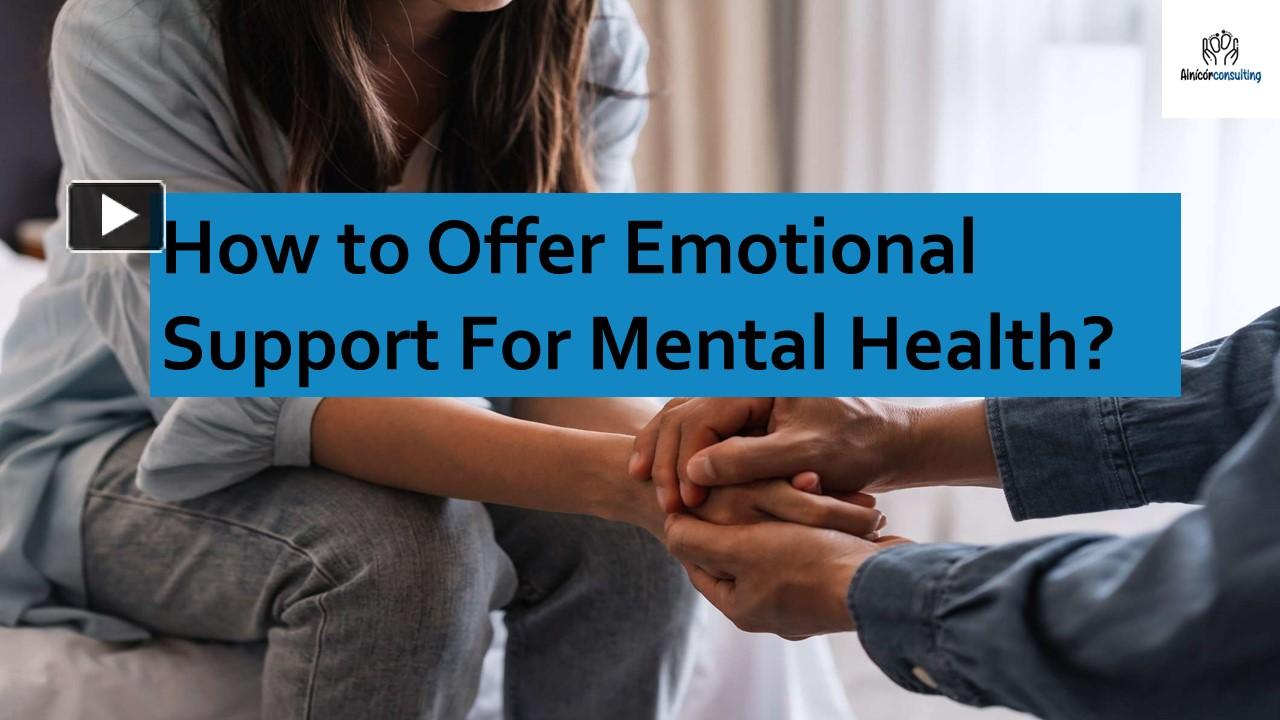 PPT – How to Offer Emotional Support For Mental Health? PowerPoint ...