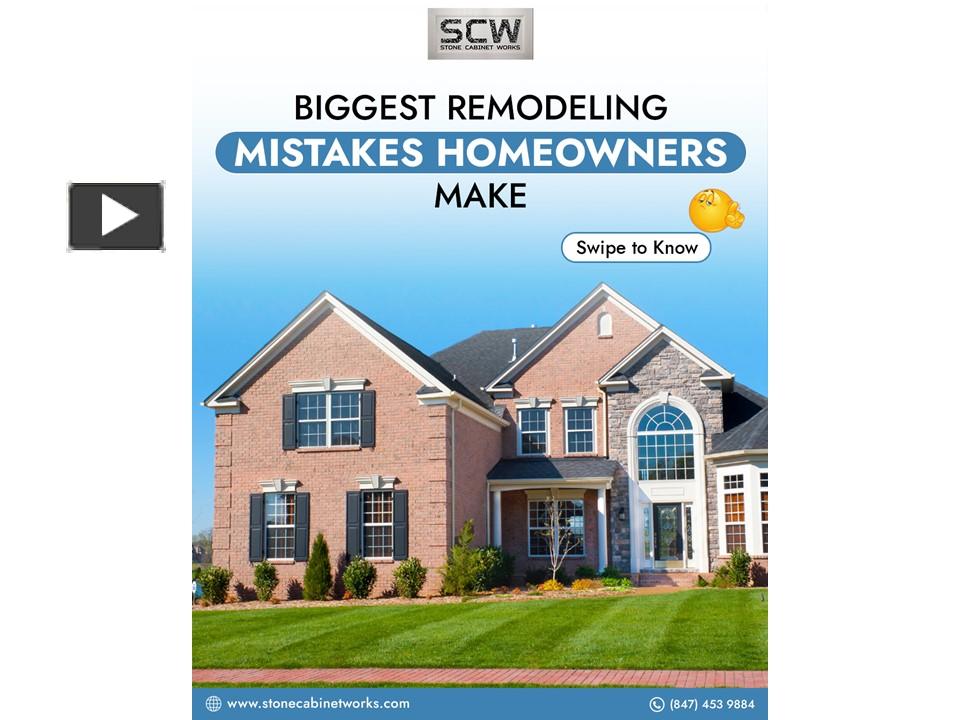 PPT – Biggest Remodeling Mistakes Homeowners Make - Stone Cabinet Works PowerPoint presentation ...