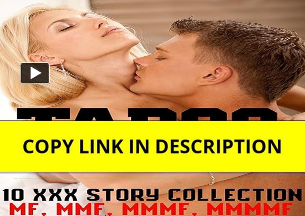 pdf Taboo Romances 10 XXX Story Collection MF, MMF, MMMF, MMMMF presentation | free to download