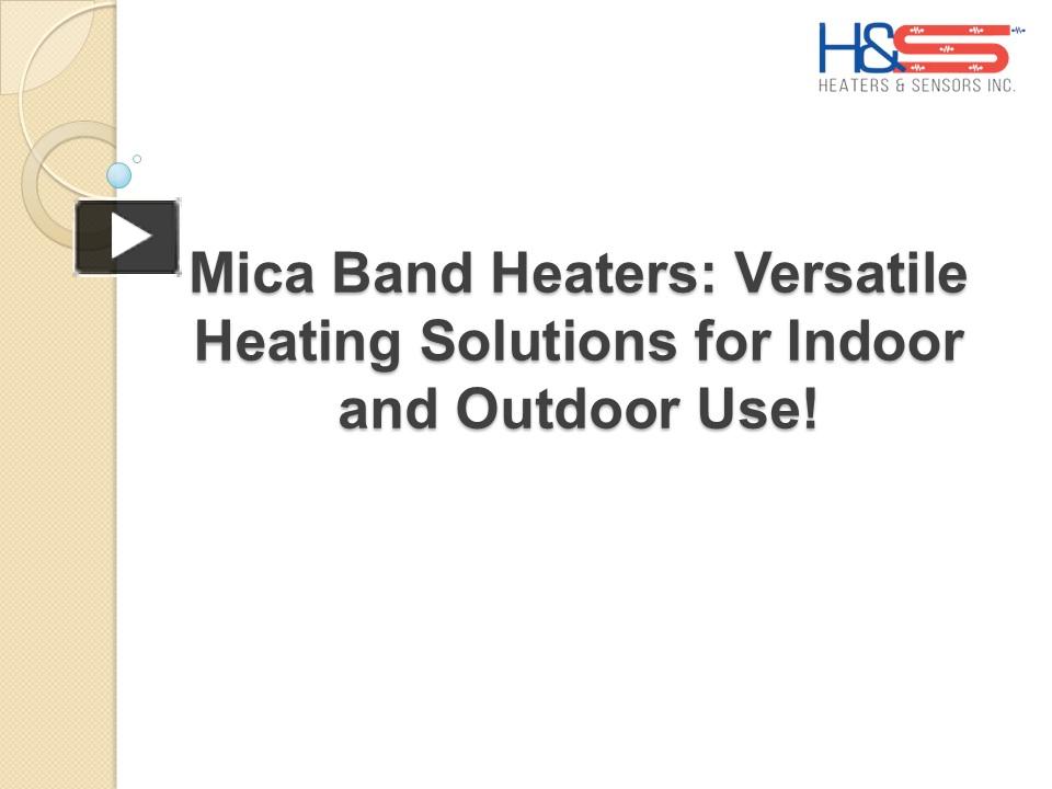 PPT – Indoor and Outdoor Heating Made Easy with Mica Band Heaters! PowerPoint presentation ...