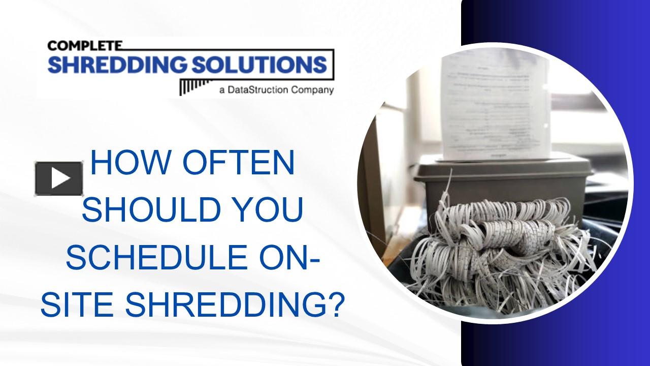 PPT – How Often Should You Schedule On-Site Shredding? PowerPoint presentation | free to ...