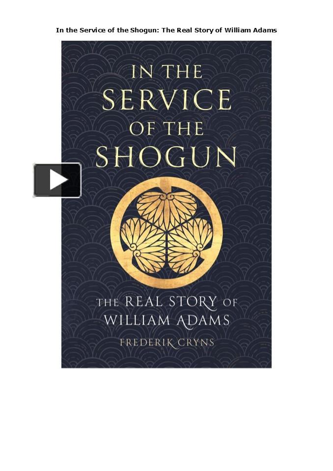 DOWNLOAD(PDF) In the Service of the Shogun: The Real Story of William Adams presentation | free ...