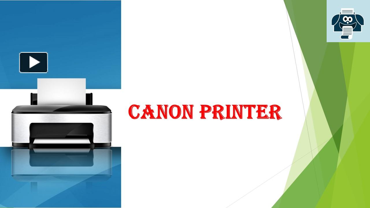 PPT – Canon Printer PowerPoint presentation | free to download - id: 9aa8c4-YzVlY