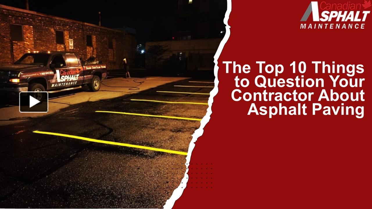The Top 10 Things to Question Your Contractor About Asphalt Paving presentation | free to download