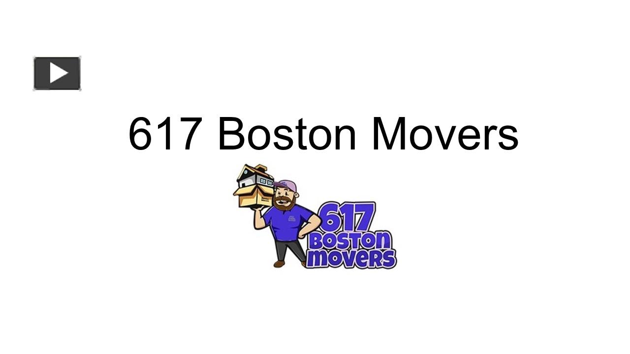 PPT – 617 Boston Movers (1) PowerPoint presentation | free to download - id: 9ab62d-YzZiY