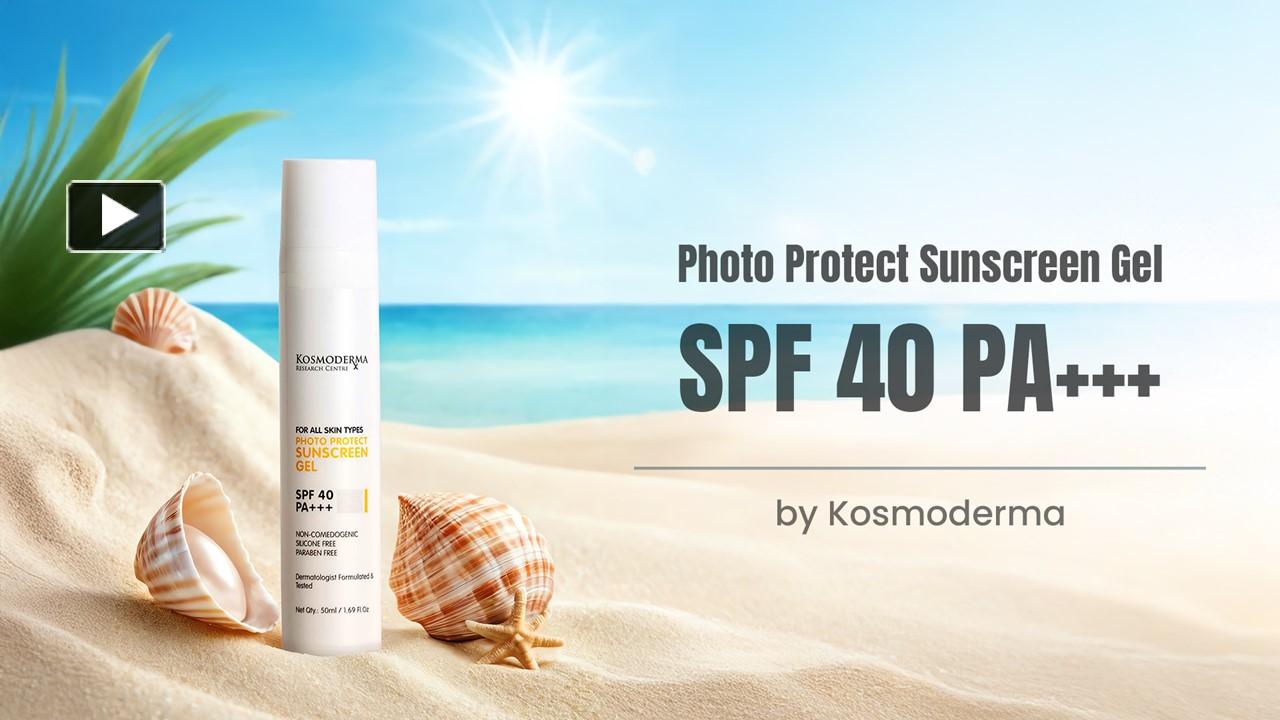 PPT – Photo Protect Sunscreen Gel SPF 40 PA+++ by Kosmoderma PowerPoint presentation | free to ...