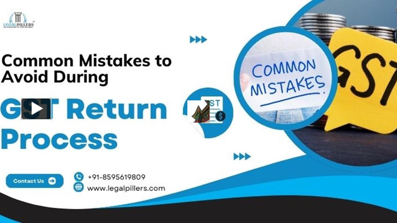 PPT – Common Mistakes to Avoid During GST Return Process PowerPoint presentation | free to ...