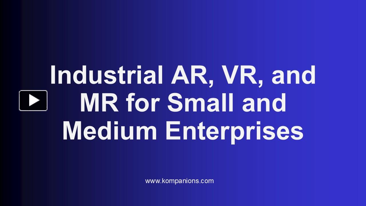 PPT – Unlocking the Potential of AR, VR, and MR for Small and Medium Enterprises PowerPoint ...