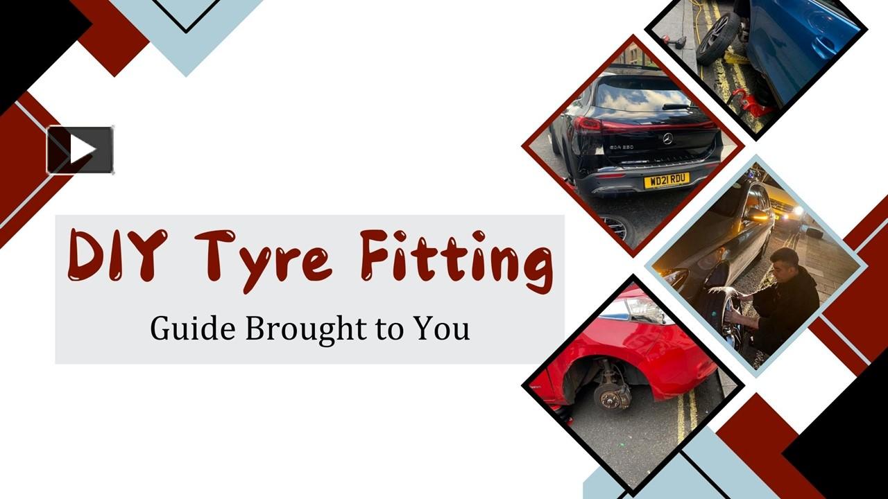 PPT – DIY Tyre Fitting Guide Brought to You PowerPoint presentation | free to download - id ...
