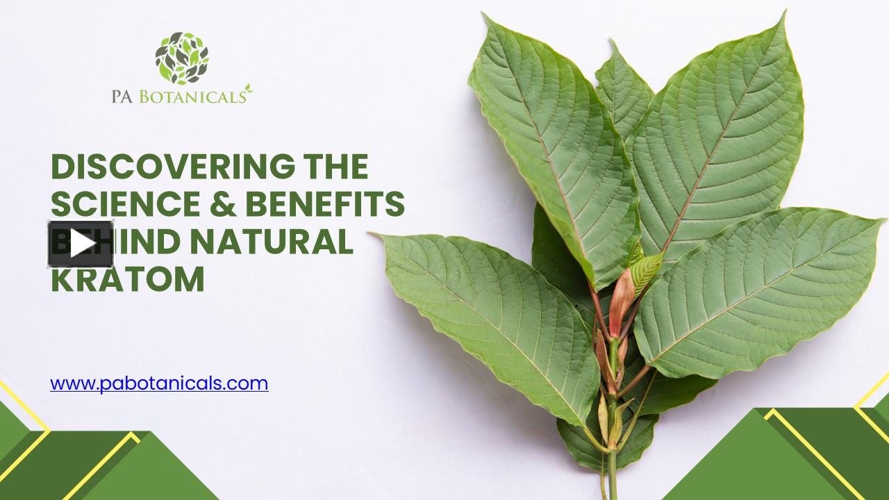 Discovering the Science & Benefits Behind Natural Kratom presentation | free to download