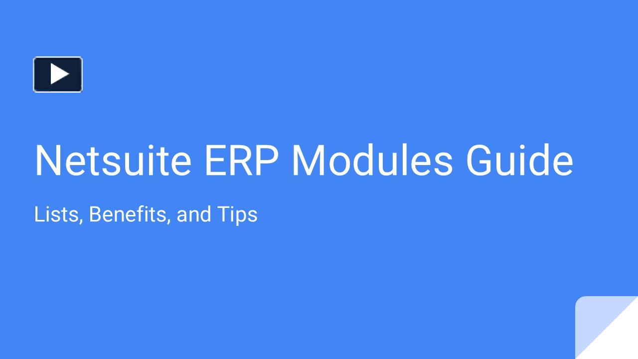 Comprehensive Guide to NetSuite ERP Modules | Benefits, Tips, and Best Practices presentation ...