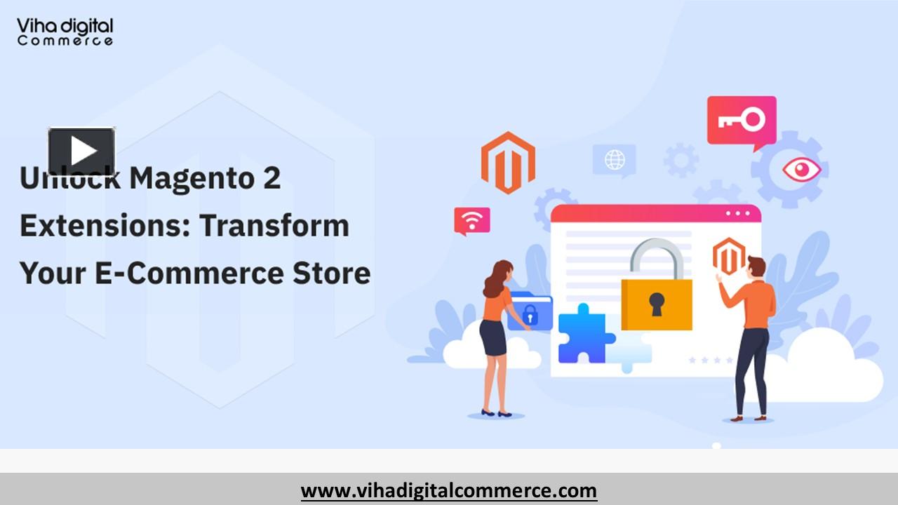 PPT – Unlock Magento 2 Extensions: Transform Your E-Commerce Store PowerPoint presentation ...