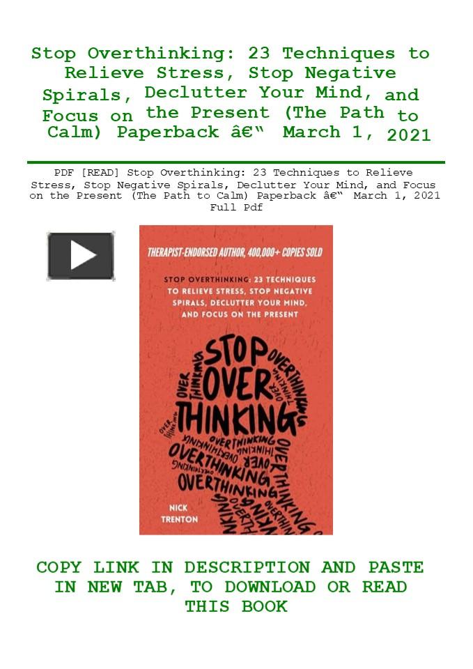PDF [READ] Stop Overthinking 23 Techniques to Relieve Stress Stop Negative Spirals Declutter ...