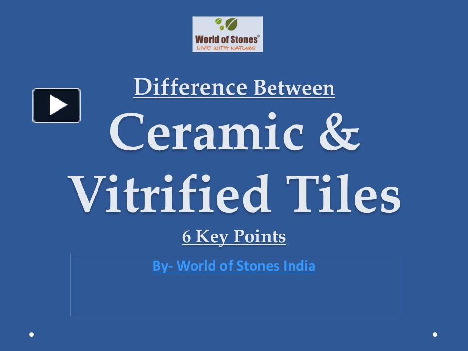 PPT – Difference Between Ceramic and Vitrified Tiles - 6 Key Points PowerPoint presentation ...