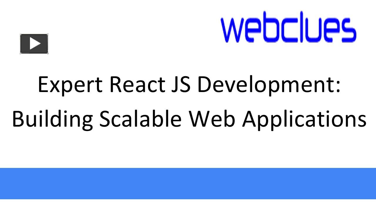 Expert React JS Development: Building Scalable Web Applications presentation | free to download