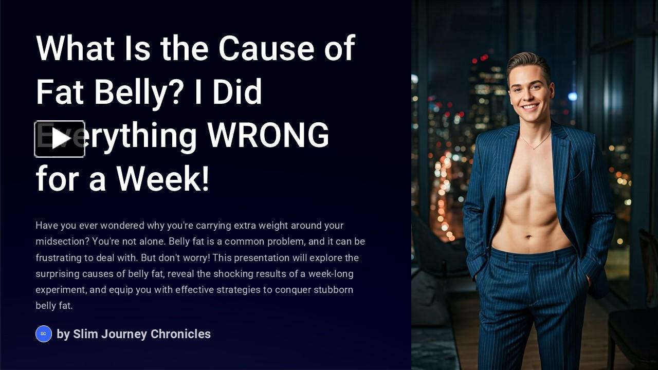 What Is the Cause of Fat Belly? I Did Everything WRONG for a Week! (1) presentation | free to ...