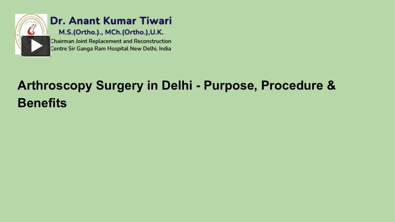 PPT – Arthroscopy Surgery Delhi - Minimally Invasive Joint Procedure PowerPoint presentation ...
