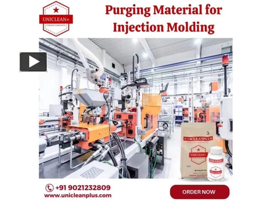 PPT – Maximizing Efficiency with UNICLEANPLUS Purging Material for Injection Molding PowerPoint ...