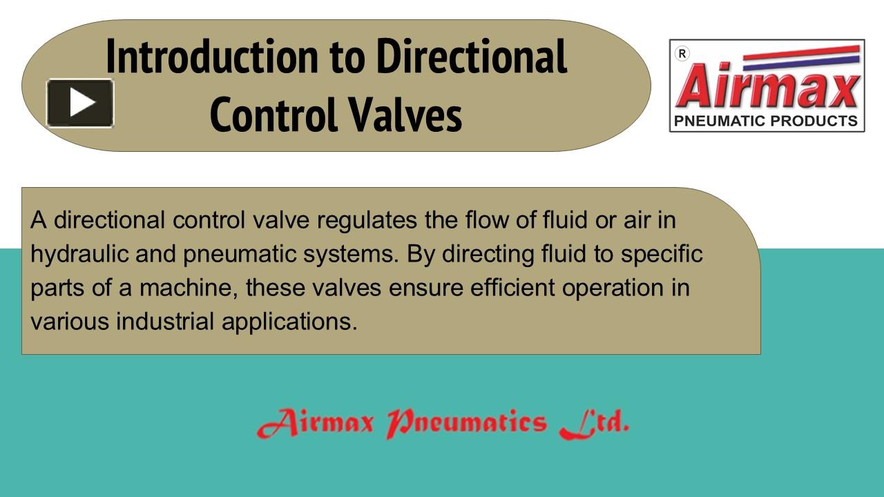 Understanding Directional Control Valves: Key Functions, Types, and Applications presentation ...