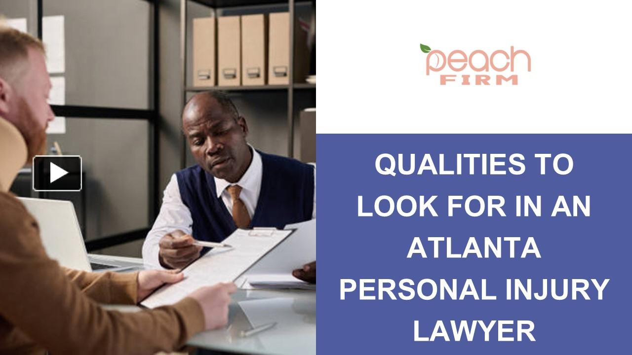 PPT – Qualities to Look for in an Atlanta Personal Injury Lawyer PowerPoint presentation | free ...