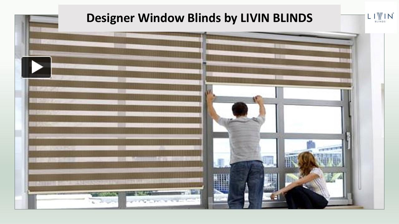 PPT – Designer Window Blinds by Livin Blinds PowerPoint presentation | free to download - id ...