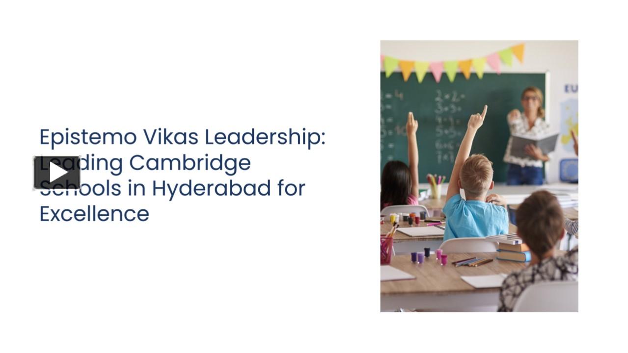 PPT – Epistemo Vikas Leadership: Leading Cambridge Schools in Hyderabad for Excellence ...