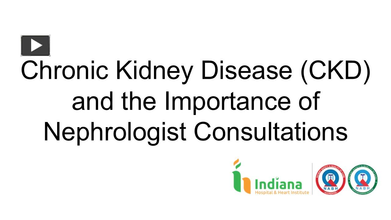 PPT – Chronic Kidney Disease (CKD) and the Importance of Nephrologist Consultations PowerPoint ...
