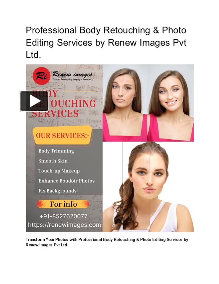 Professional Body Retouching & Photo Editing Services by Renew Images Pvt Ltd. presentation ...