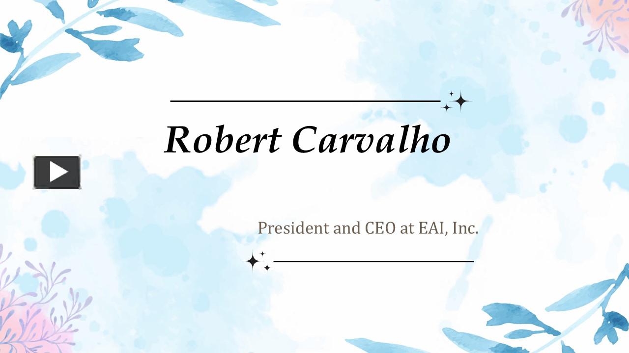 PPT – Robert Carvalho - A Natural Relationship Builder - Florida PowerPoint presentation | free ...
