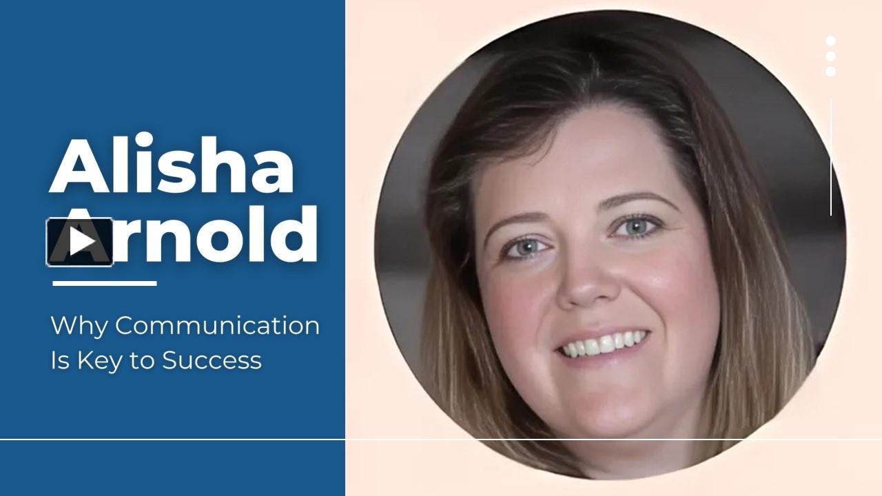 PPT – Alisha Arnold on Why Communication Is Key to Success PowerPoint presentation | free to ...