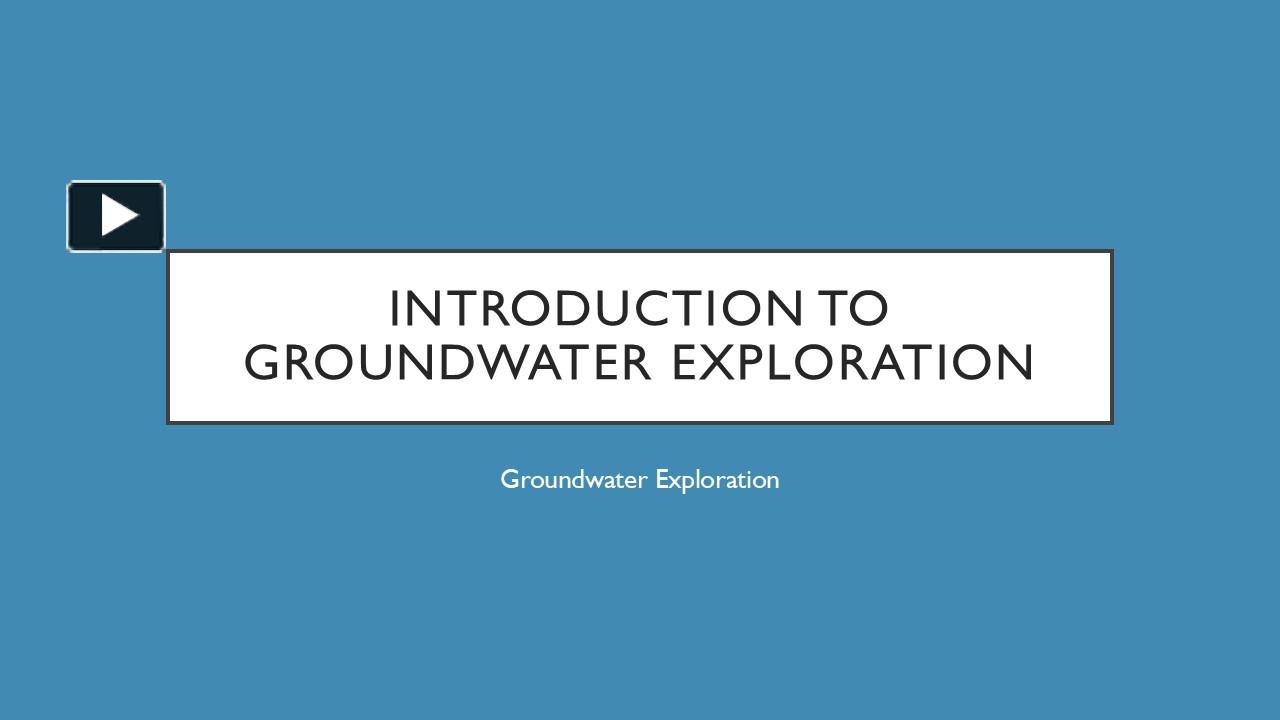 PPT – Introduction to Groundwater Exploration PowerPoint presentation ...