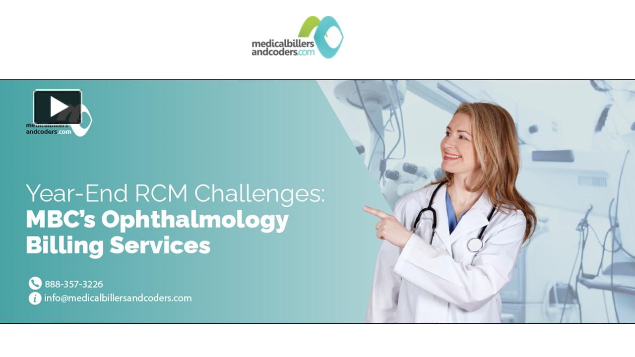 PPT – Year-End RCM Challenges: MBC’s Ophthalmology Billing Services PowerPoint presentation ...