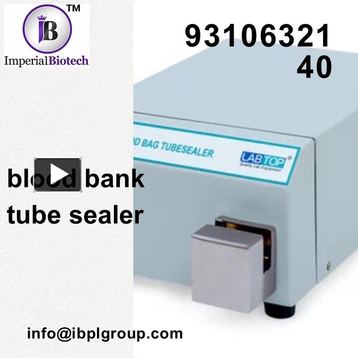 PPT – High-Performance Blood Bank Tube Sealer PowerPoint presentation | free to download - id ...