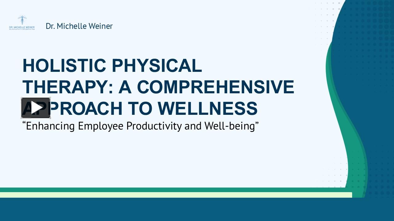 PPT – HOLISTIC PHYSICAL THERAPY FOR WELLNESS PowerPoint presentation | free to download - id ...