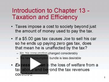 Introduction to Chapter 13 Taxation and Efficiency presentation | free to view