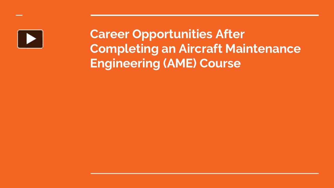 PPT – Career Opportunities After Completing an Aircraft Maintenance Engineering (AME) Course ...