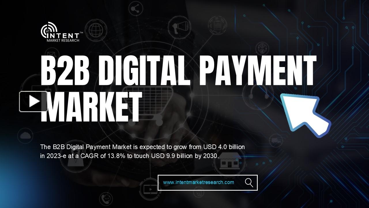 PPT – B2B Digital Payment Market PowerPoint presentation | free to download - id: 9b4efd-YjkyM