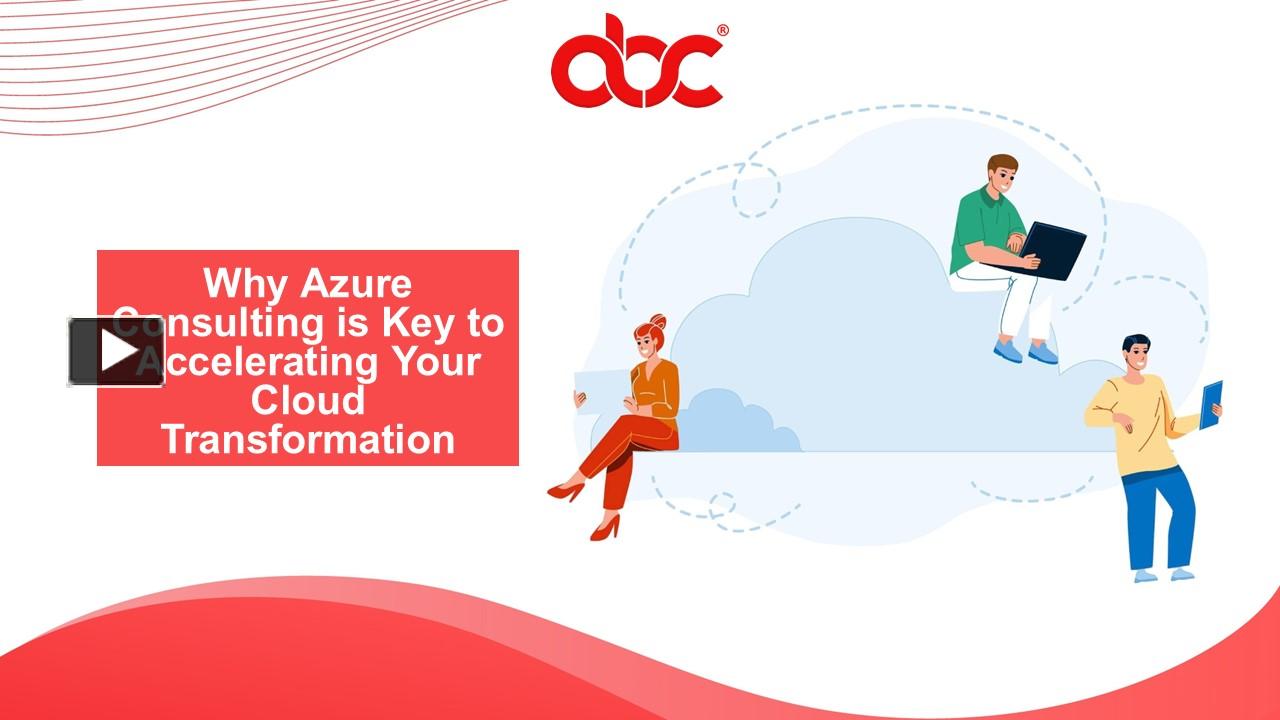 PPT – Why Azure Consulting is Key to Accelerating Your Cloud Transformation PowerPoint ...