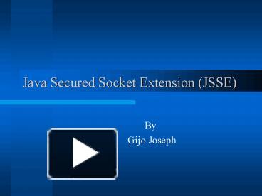 PPT – Java Secured Socket Extension JSSE PowerPoint presentation | free to view - id: 9b5ad-ODQ4Z