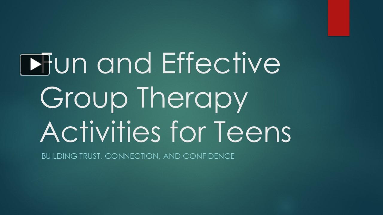Fun and Effective Group Therapy Activities for Teens presentation ...