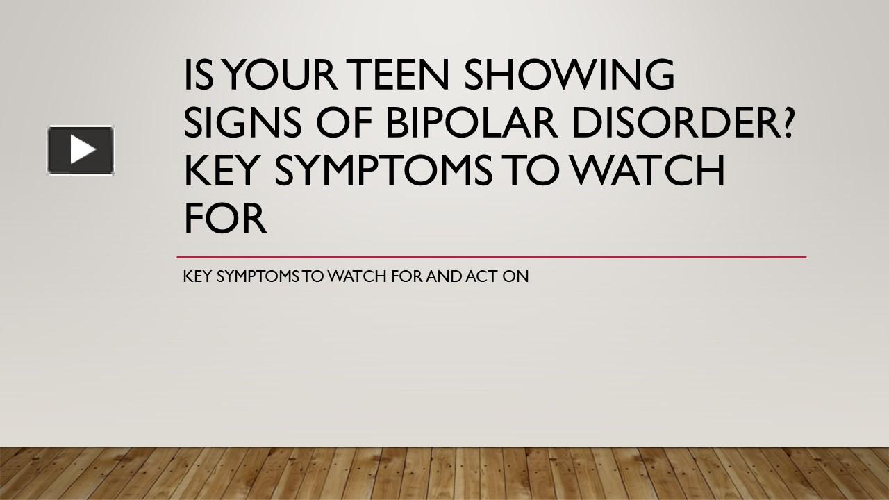 PPT – Is Your Teen Showing Signs of Bipolar Disorder PowerPoint presentation | free to download ...