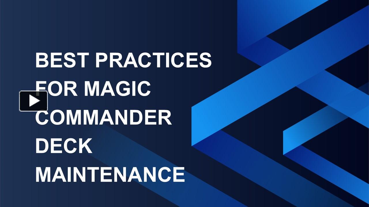 PPT – Best Practices for magic Commander Deck Maintenance PowerPoint presentation | free to ...