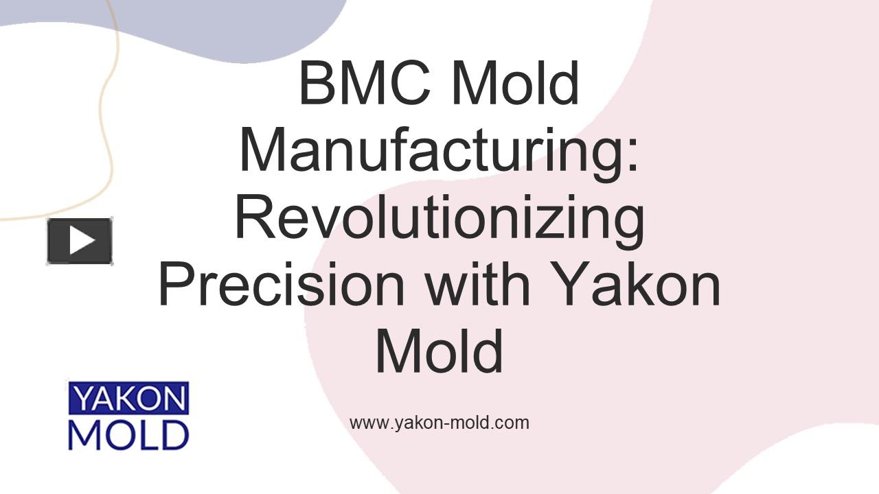 PPT – BMC Mold Manufacturing Revolutionizing Precision with Yakon Mold PowerPoint presentation ...